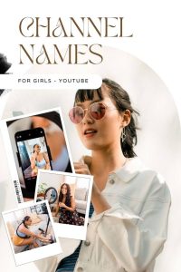 650 Creative and Cute YouTube Channel Names for Girls