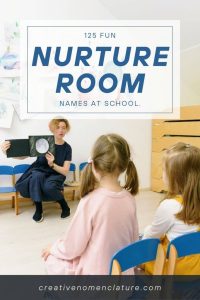 125 Fun Names for Nurture Rooms at Schools.