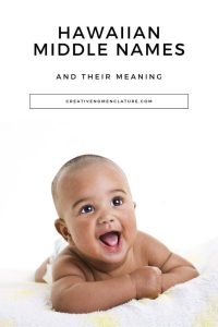 220+ Perfect Hawaiian Middle Names and Their Meaning