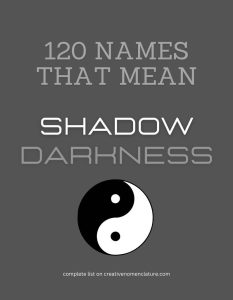 120 Names That Mean Shadow or Darkness (Boys and Girls)