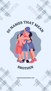 55 Names That Mean Brother - Creative Nomenclature