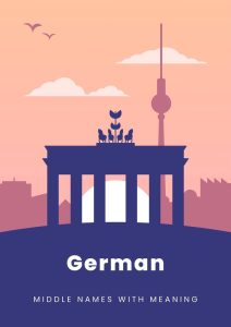 200 German Middle Names With Meaning - Creative Nomenclature