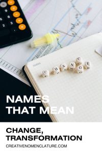 54 Best Names That Mean Change, Transformation and Renewal