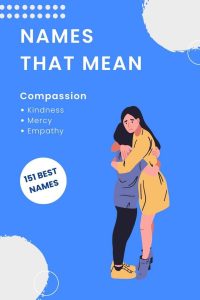 151 Best Names That Mean Compassion, Kind or Mercy