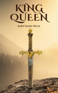 150 Names That Mean King, Queen, Ruler or Royalty
