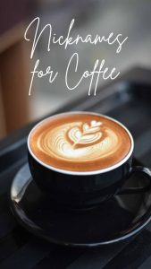 250+ Funny Nicknames for Coffee - Creative Nomenclature