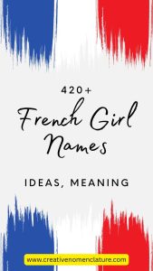 420 Unique French Girl Names (with Meaning & Pronunciation)